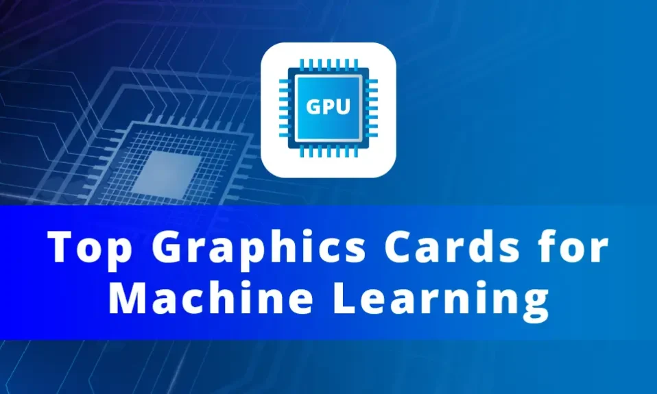 Best Graphics Card For Machine Learning
