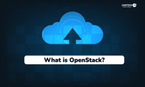 What is OpenStack? Know what is it in Cloud Computing?