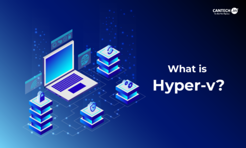What is Hyper-V and How Does Hyper-V Work?